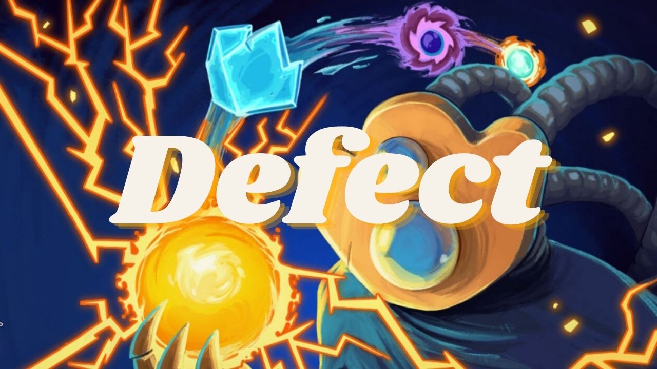 The Defect Beginner’s Guide: Strategies & Deck Archetypes｜Slay the ...